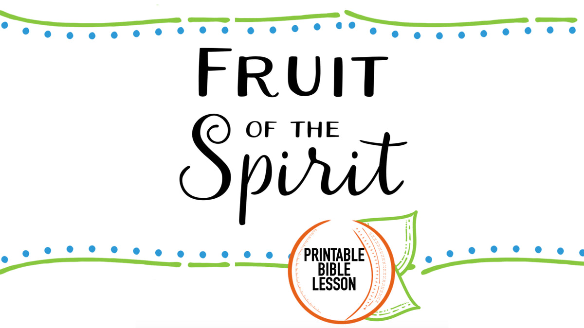 Fruit of the Spirit Printable Bible Lesson – KidzMatter