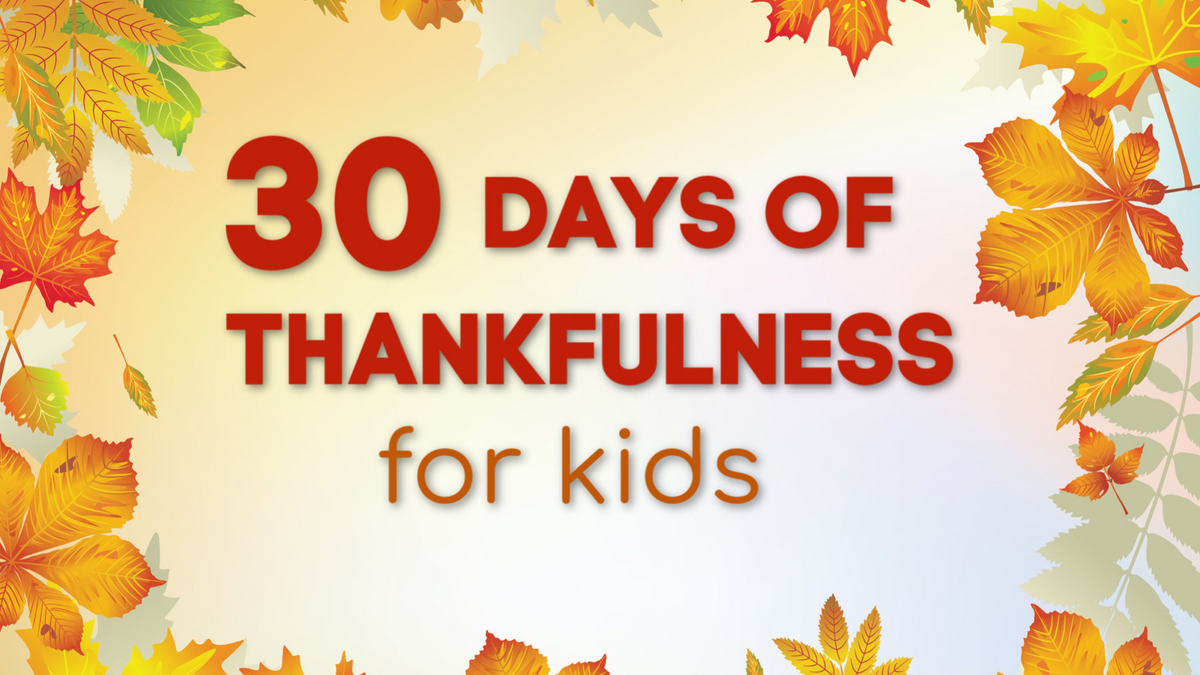 30 Days of Thankfulness for Kids – KidzMatter