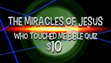 The Miracles of Jesus [Who Touched Me] Bible Quiz Game – KidzMatter