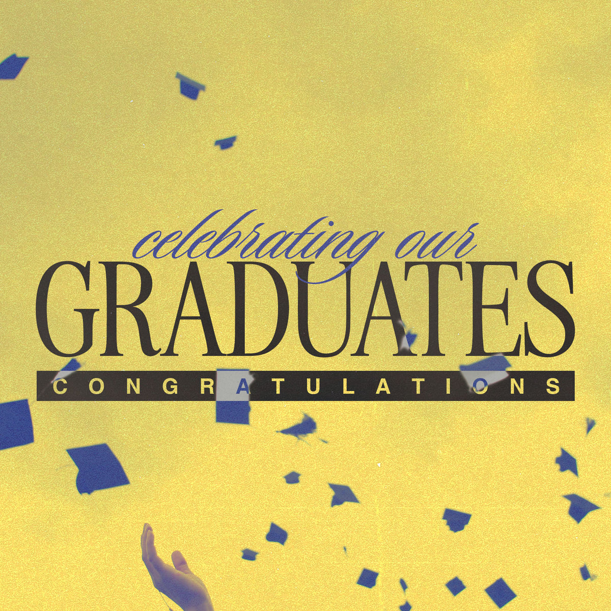 CELEBRATING OUR GRADUATES Congratulations: Social Graphics – KidzMatter