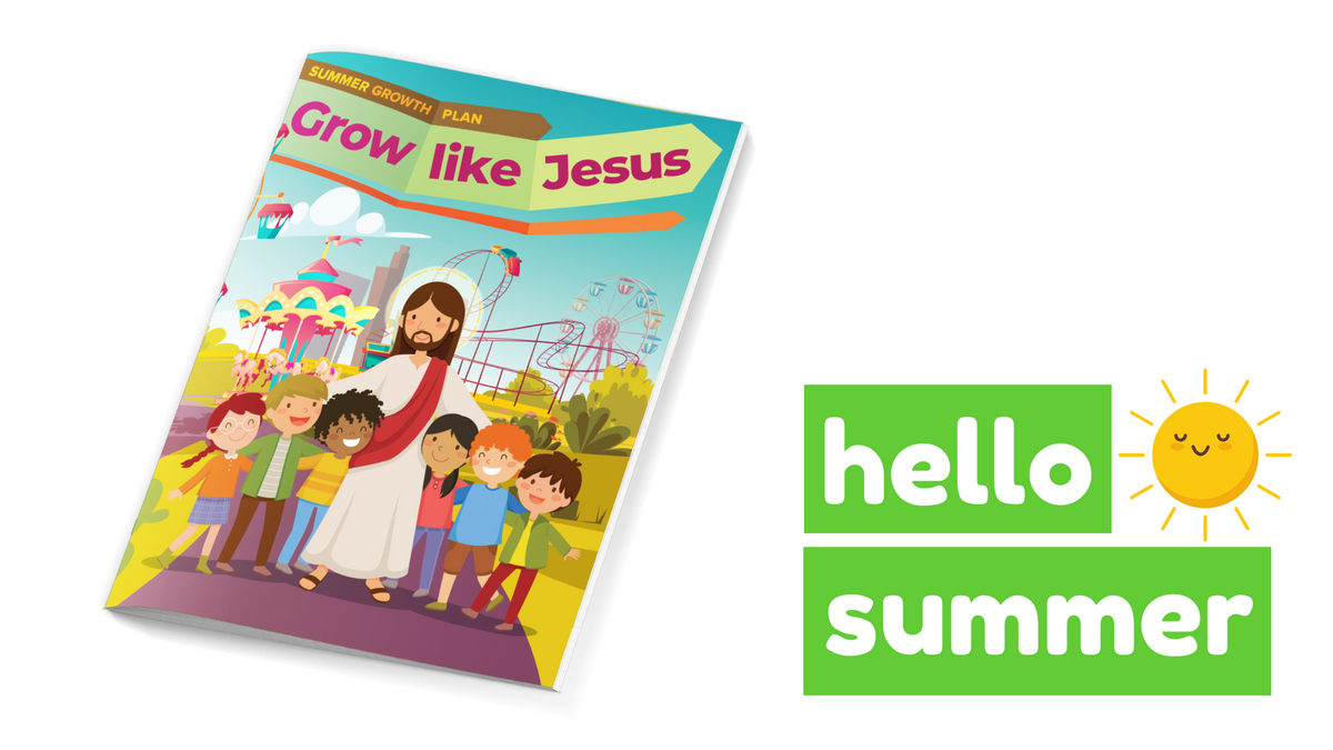 Grow Like Jesus: Summer Growth Plan – KidzMatter
