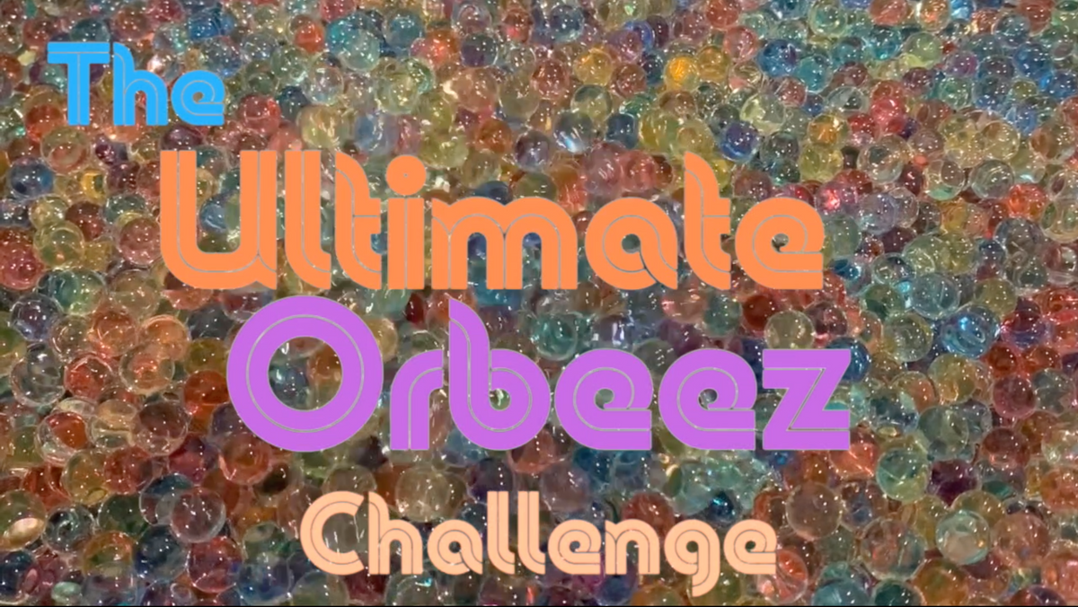 The Ultimate Orbeez Challenge Crowd Breaker Video – KidzMatter