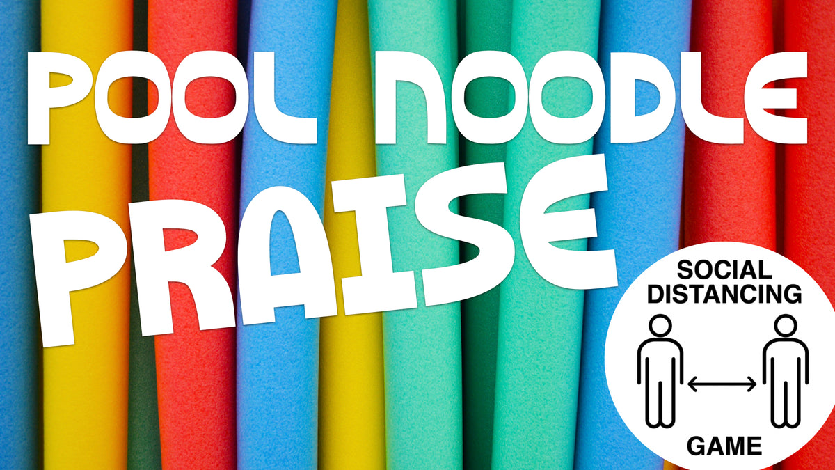 Pool Noodle Praise Social Distancing Crowd Breaker Game – KidzMatter